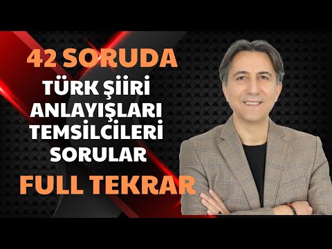 42 SORUDA TÜRK EDEBİYATI ŞİİR ANLAYIŞLARI, TEMSİLCİLERİ, SORULAR FULL TEKRAR