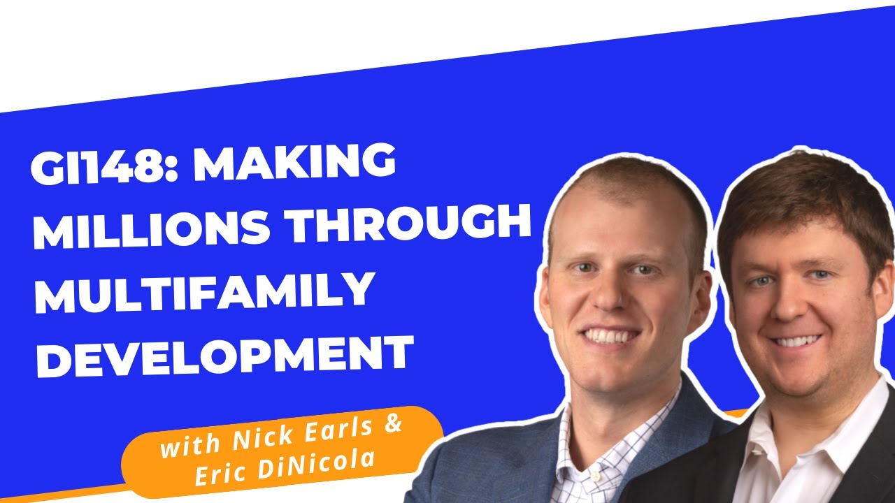 GI148: Making Millions Through Multifamily Development with Nick Earls ...