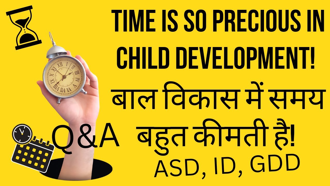 Role of time in child development specially in ASD, ID & GDD in Hindi ...