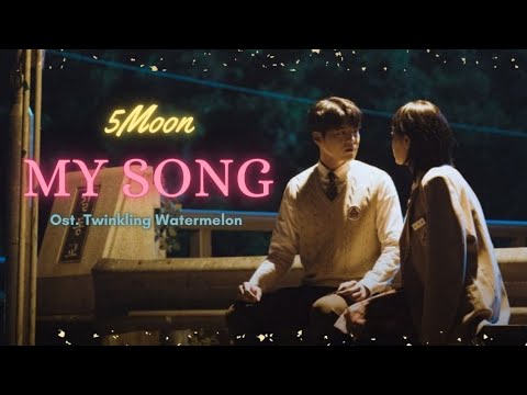 Lirik "My Song" - 5moon (ost. Twinkling Watermelon) - YouTube