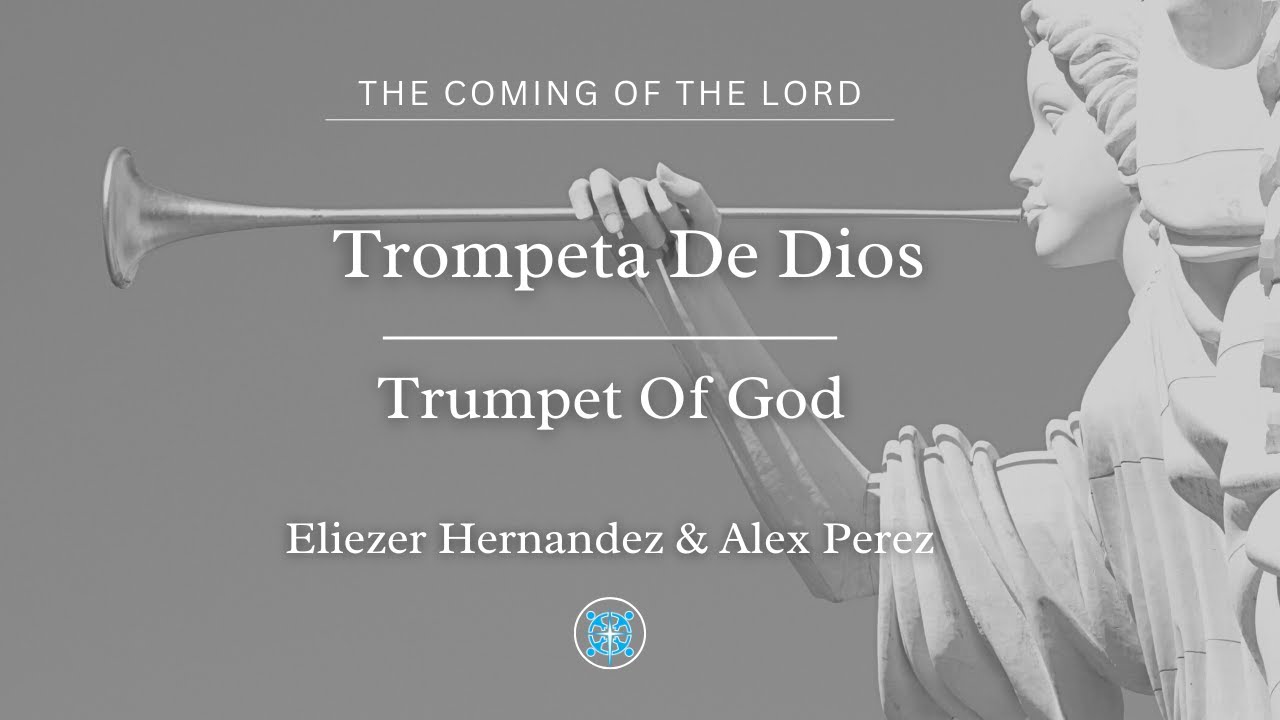 Trompeta De Dios | Trumpet Of God | Eliezer Hernandez & Alex Perez ...