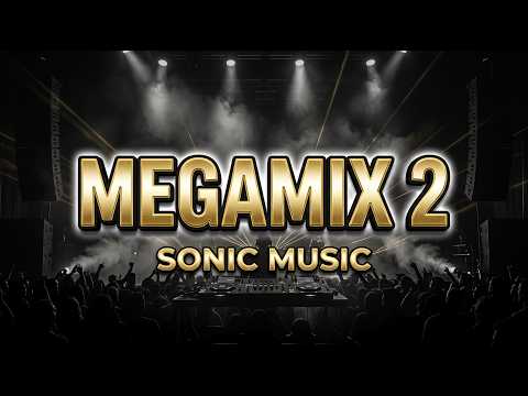 SONIC MUSIC - MegaMix Vol .2 ( Mashup Hits)
