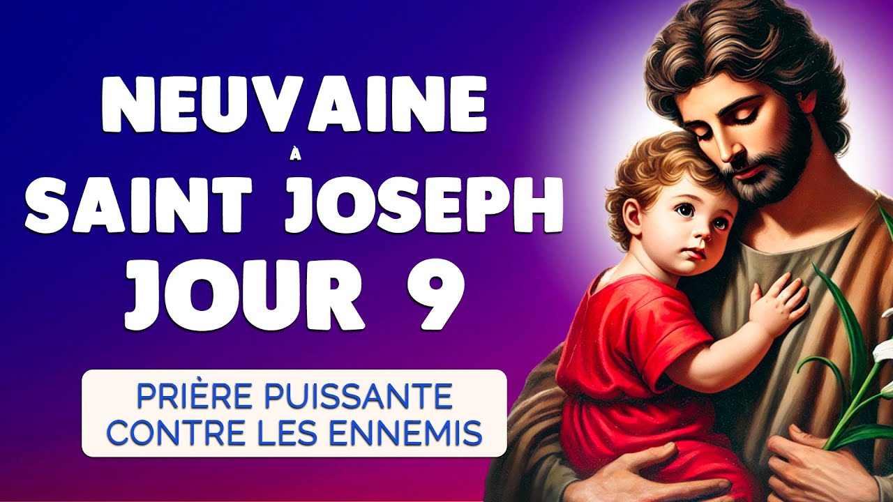 🙏 NEUVAINE à SAINT JOSEPH 2025 Jour 9 🙏 Prière Puissante contre les Ennemis - YouTube