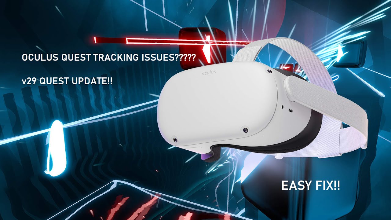 Oculus Quest Tracking Problems with v29 update? - YouTube