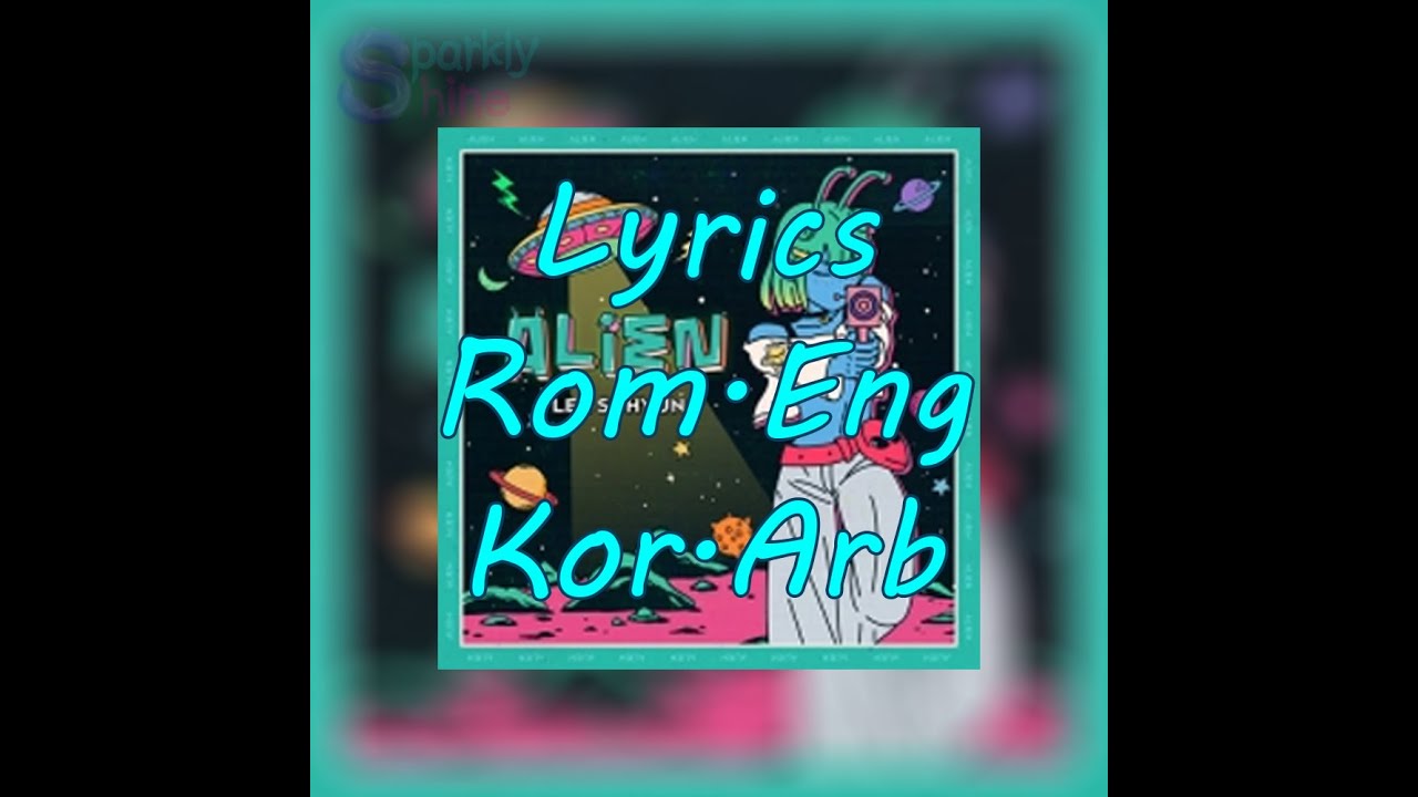 Alien by Lee Suhyun lyrics [Rom.Eng.Kor.Arb] - YouTube