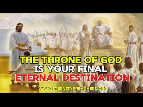 The Throne of God is your final eternal destination - YouTube