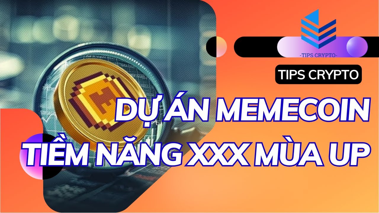 MEMECOIN(MEME) DỰ ÁN TIỀM NĂNG TĂNG TRƯỞNG MẠNH MÙA UPTREND | TIPS ...