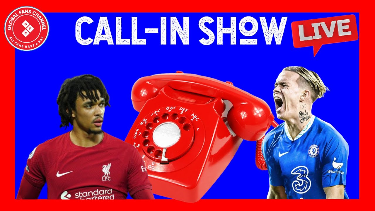 📞 LIVE: LIVERPOOL v CHELSEA | TRENT v MUDRYK | TRANSFER TALK | FANS ...