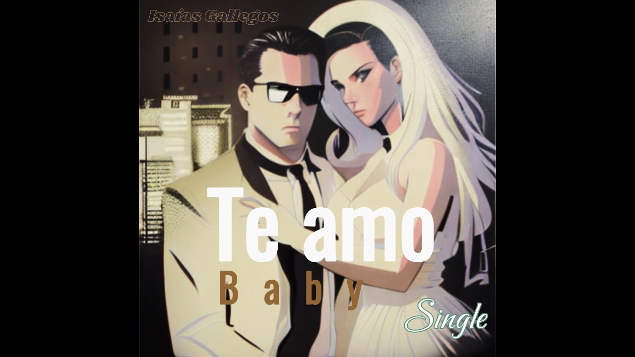 Isaias Gallegos - Te Amo BaBy ( Video Historia ) Oficial 4k - YouTube