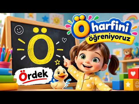 Ö harfini öğreniyorum! Sevimli arkadaşımla ö harfi şarkısı! Çocuklar için eğitici şarkılar