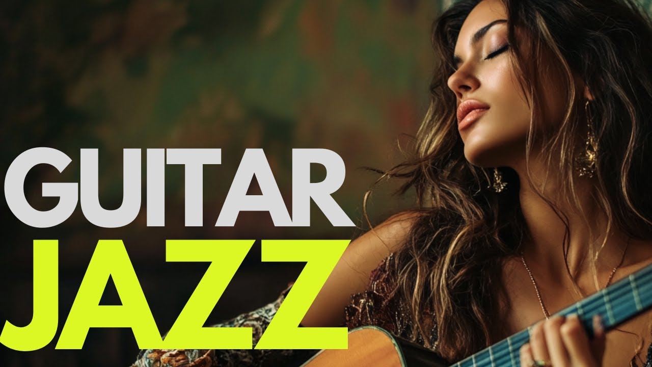 Only The Best Songs / Jazz Guitar Relaxing / Calm Jazz - YouTube