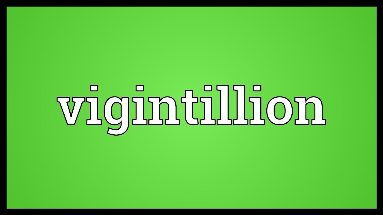 Vigintillion Meaning - YouTube