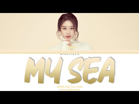 Jiyeon (ジヨン) - 'MY SEA’ Lyrics + Line Distribution (Color Coded Kan/Rom/Eng)