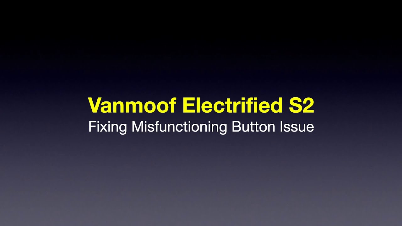 VanMoof Misfunctioning Button Issue ( Part 2 ) Fix #VanMoof #S2 #Button ...