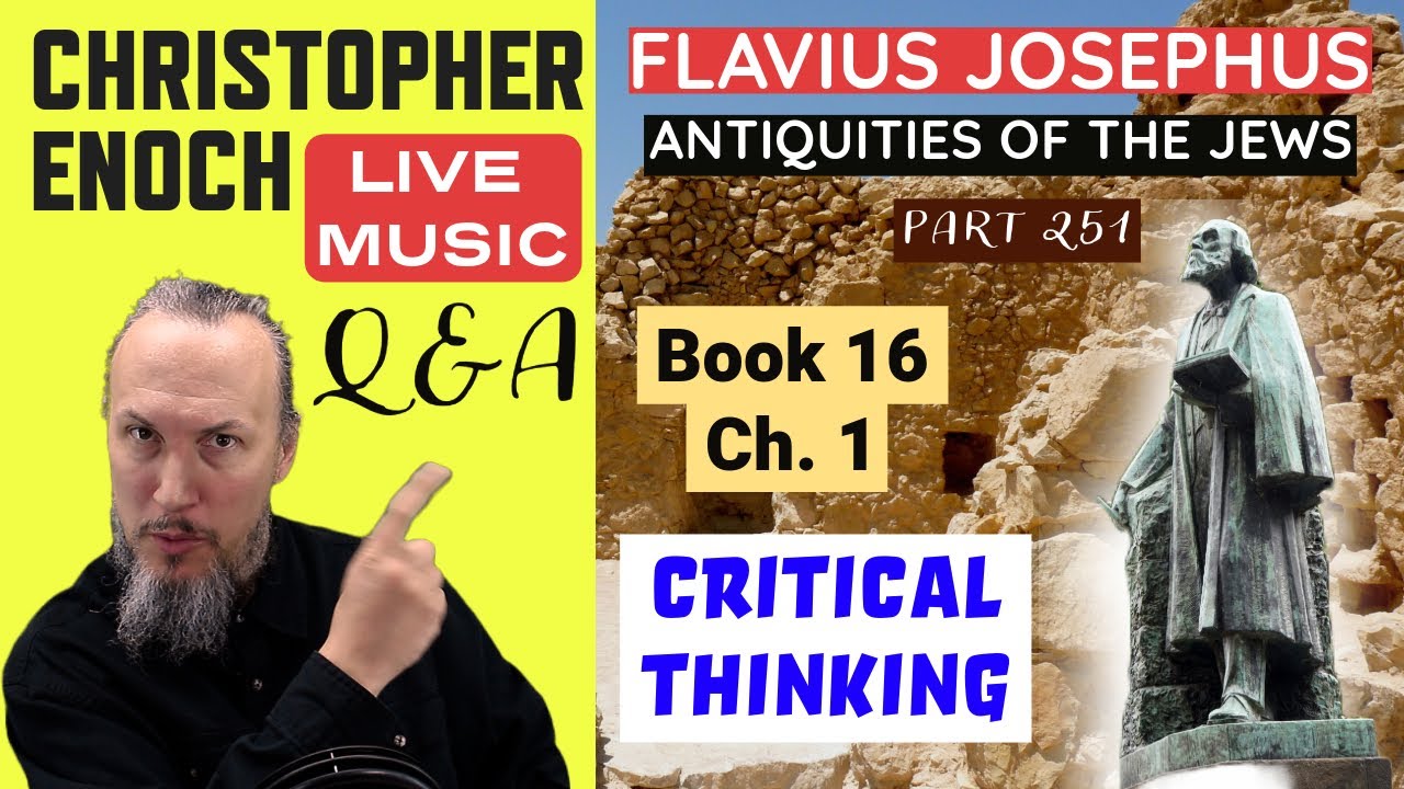 Christopher Enoch LIVE, Josephus - Antiquities Book 16, Ch. 1 & 2 (Part ...