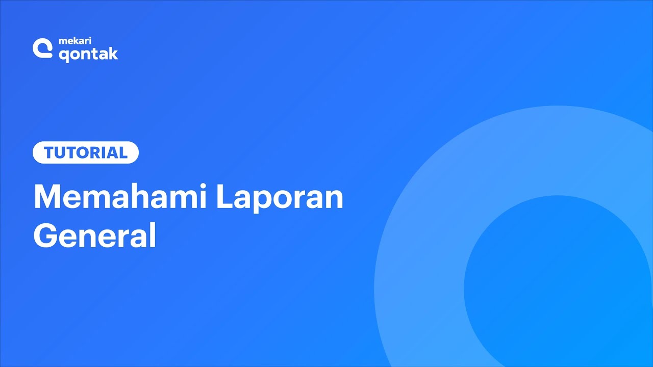 Tutorial - Reports: Memahami Laporan General - YouTube