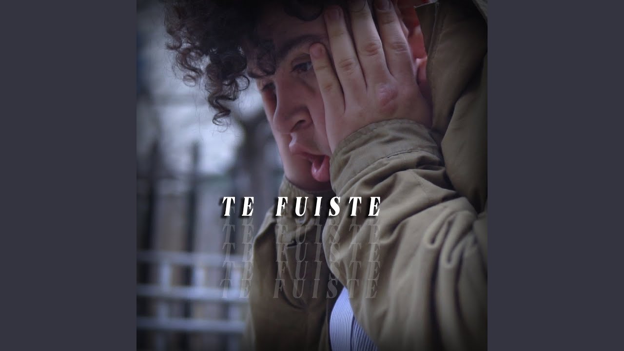 Te Fuiste - YouTube