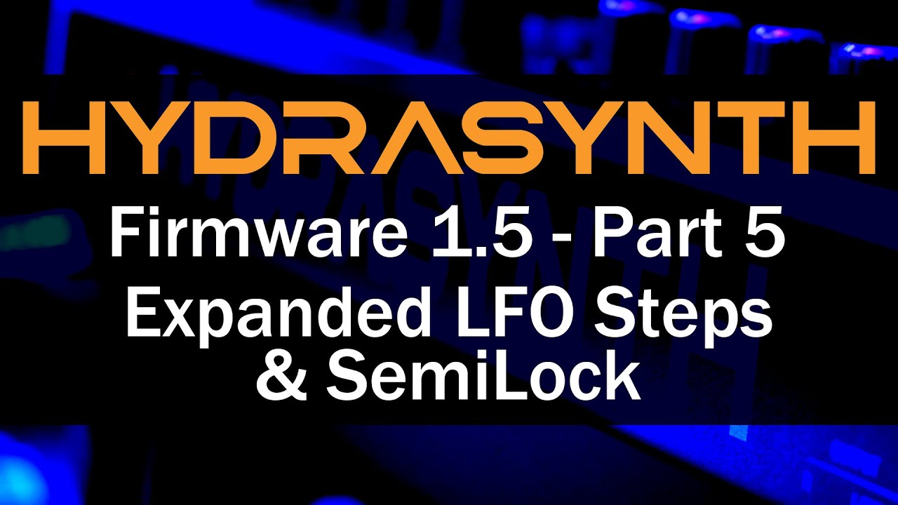 Hydrasynth Firmware 1.5 – Part 5 Expanded LFO Steps & SemiLock - YouTube