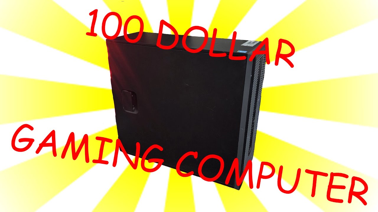 100 Dollar Gaming Computer - YouTube