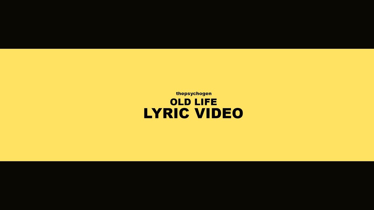 Thepsychogen Old Life Official Lyric Video YouTube thepsychogen-old-life-official-lyric-video-youtube