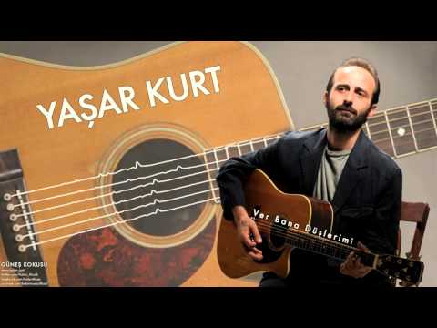 Yaşar Kurt - Ver Bana Düşlerimi I Güneş Kokusu © 2011 Kalan Müzik