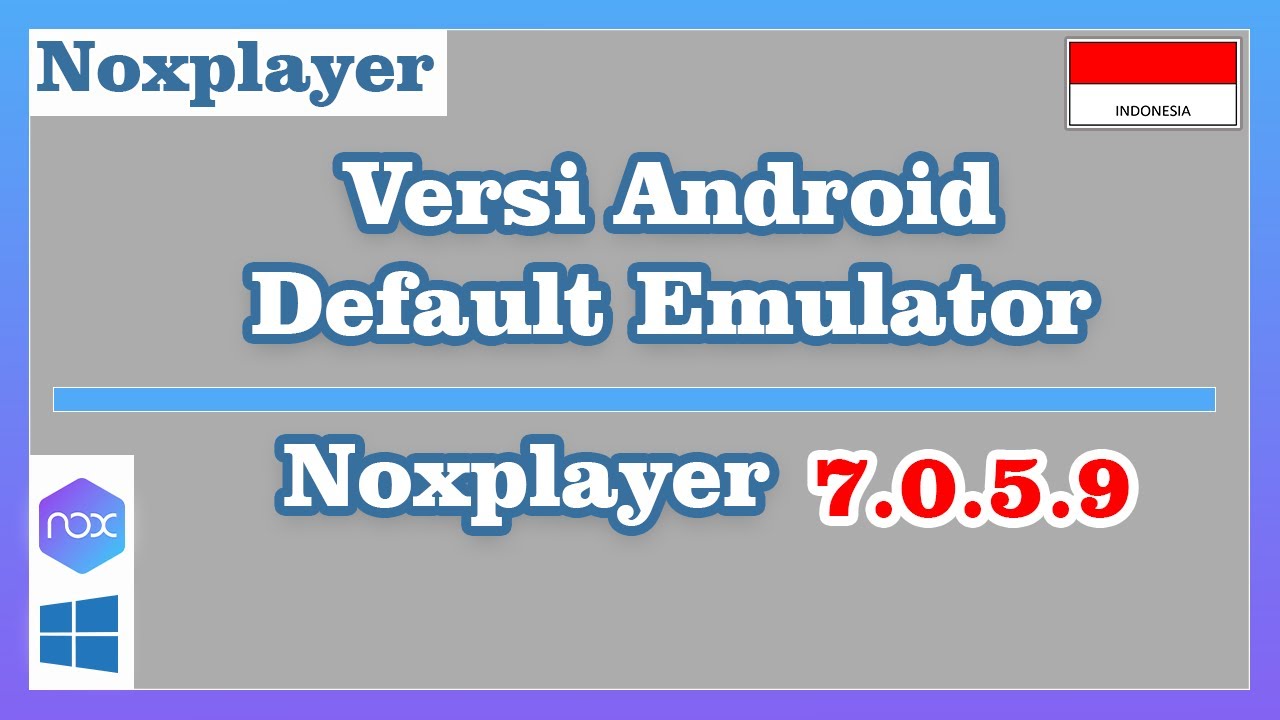 Cara Mengubah Versi Android Default Emulator Di Noxplayer 7.0.5.9 - YouTube