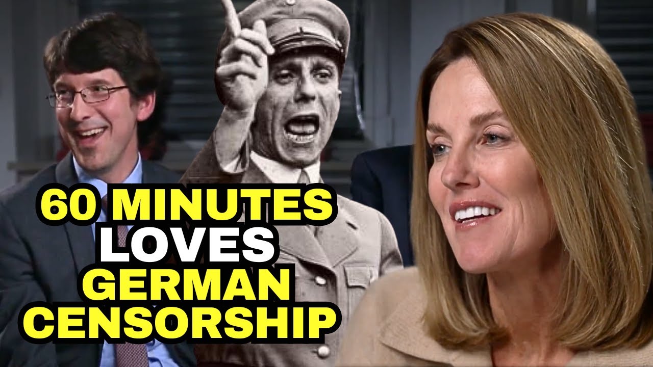 60 Minutes Loves Authoritarian German CENSORSHIP - YouTube