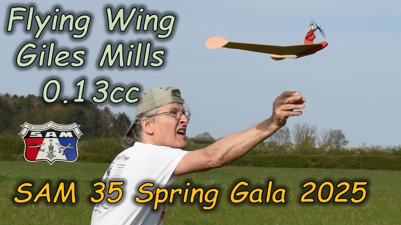 Little Mac Flying Wing & Giles Mills 0.13cc - SAM 35 Spring Gala 2025 ...