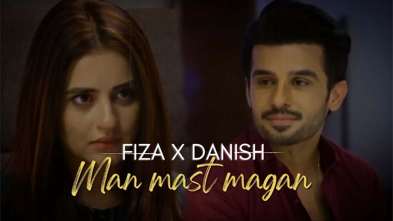 Danish X Fiza | Man mast magan | Betiyaan | Fatima efandhi - YouTube