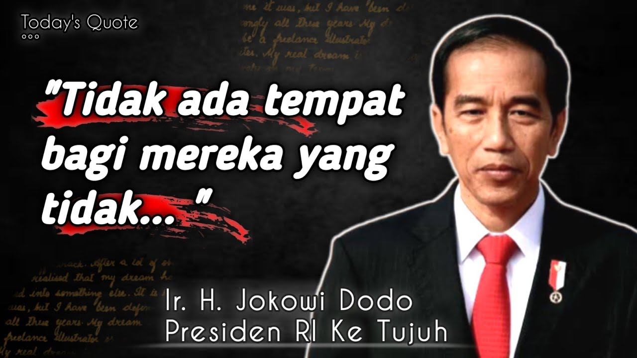 Quote hari ini dari Presiden RI Ke Tujuh (Ir. H. Jokowi Dodo) 10 quote ...