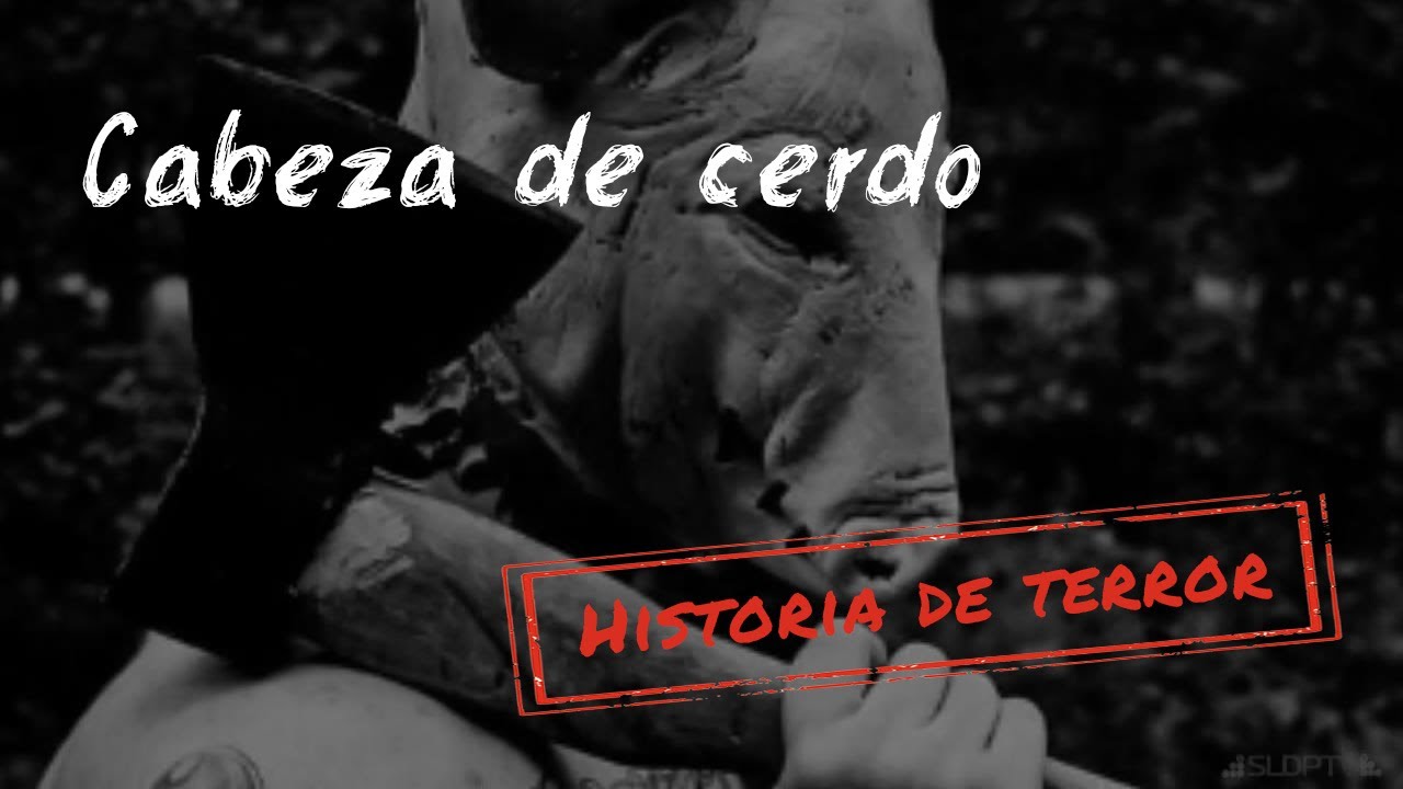 Historias de terror 💀 Cabeza de cerdo 💀 Relatos de miedo - YouTube
