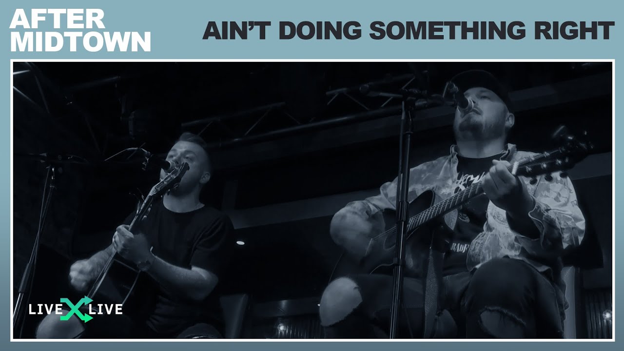 After Midtown - Ain't Doing Something Right (LiveXLive Acoustic) - YouTube