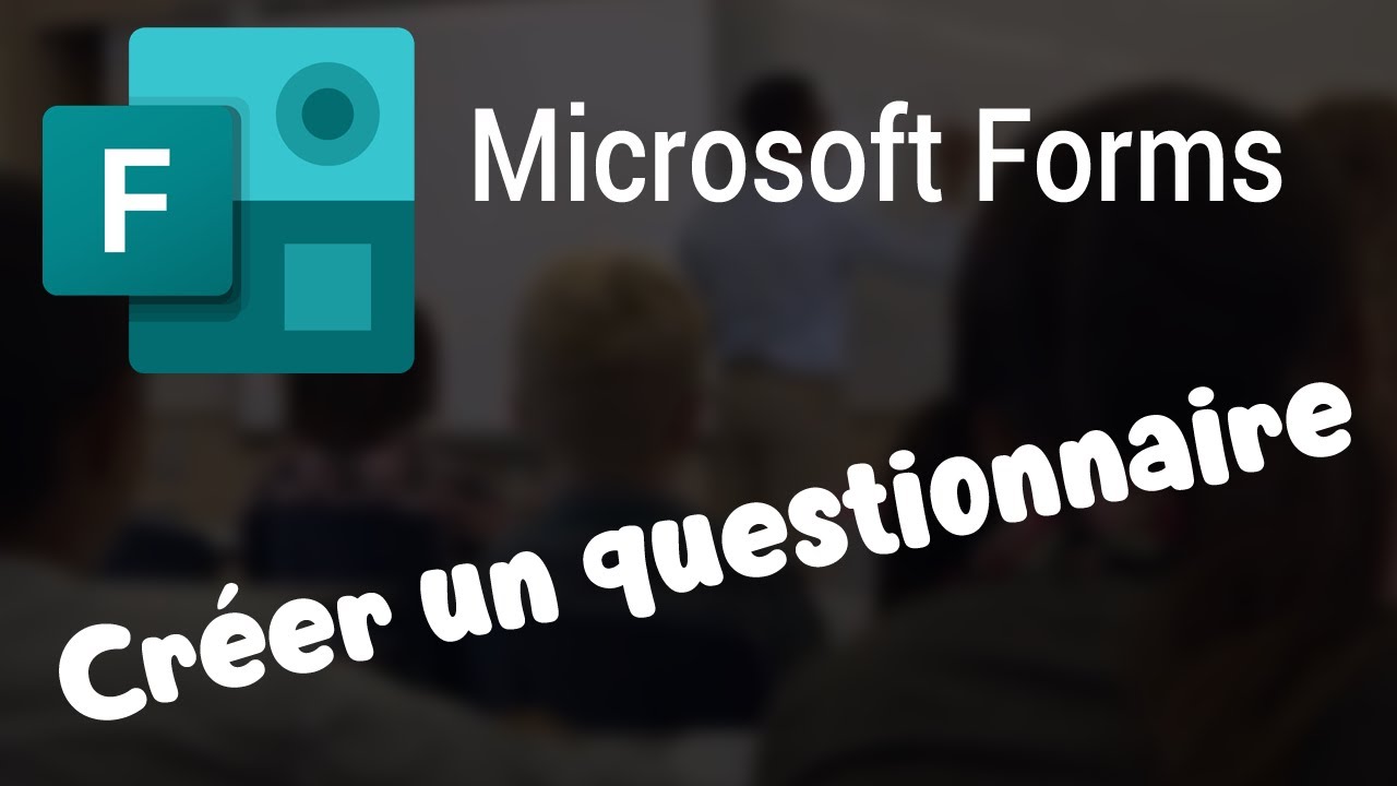 Microsoft Forms - Capsule 2 - Créer un questionnaire avec questions à ...