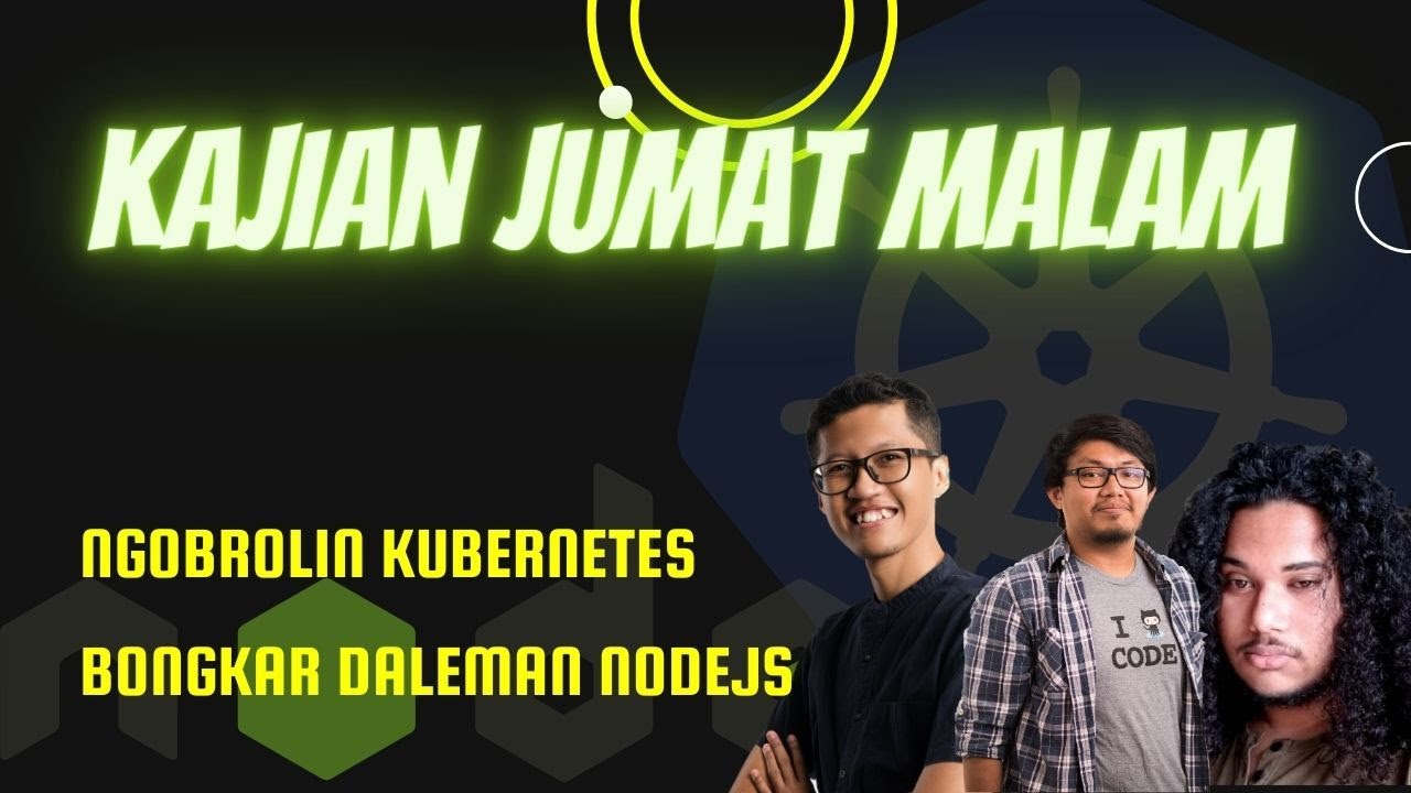 Kajian Jumat Malam #12 : Kubernetes, Javascript dan NodeJS - YouTube