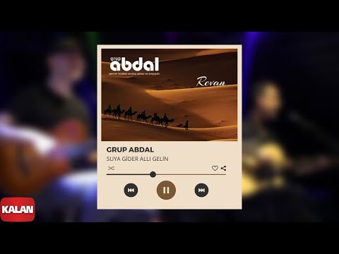 Grup Abdal - Suya Gider Allı Gelin | Revan © 2019 Kalan Müzik