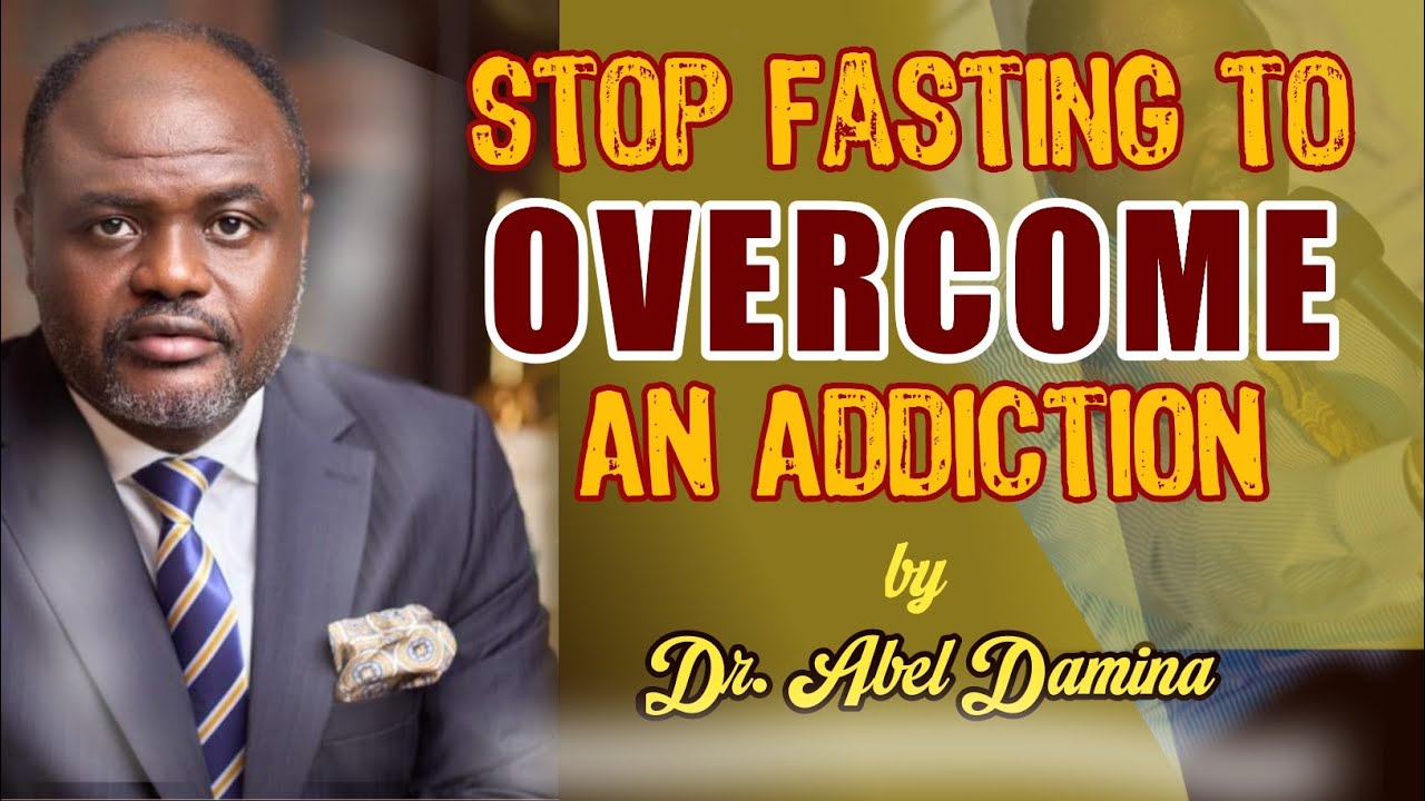 Stop Fasting To Overcome Addiction. — Dr. Abel Damina - YouTube