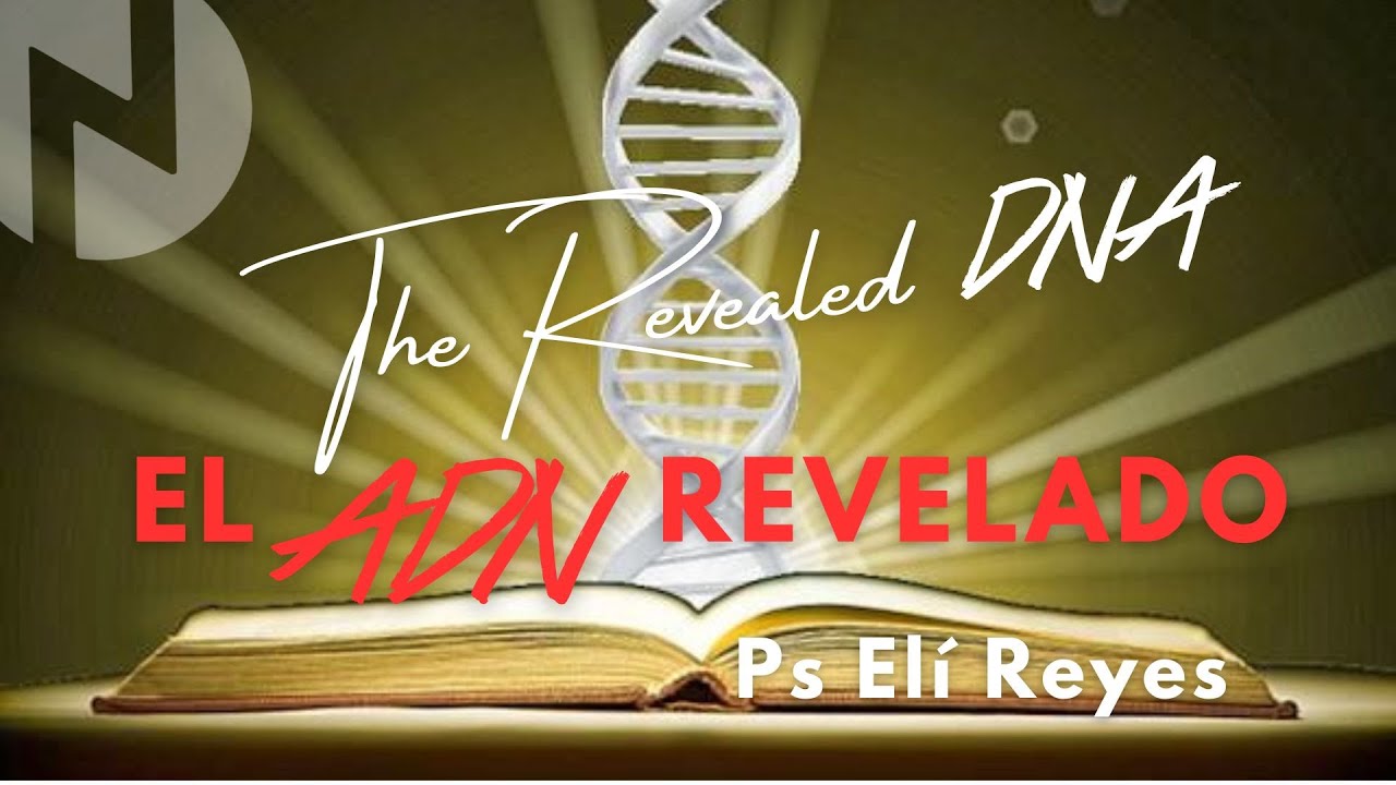 El ADN Revelado/The Revealed DNA - Pastor Eli Reyes - YouTube