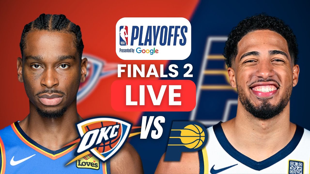 LIVE: INDIANA PACERS vs OKLAHOMA CITY THUNDER NBA LIVE PLAY BY PLAY SCOREBOARD | Finals Game 2 ...