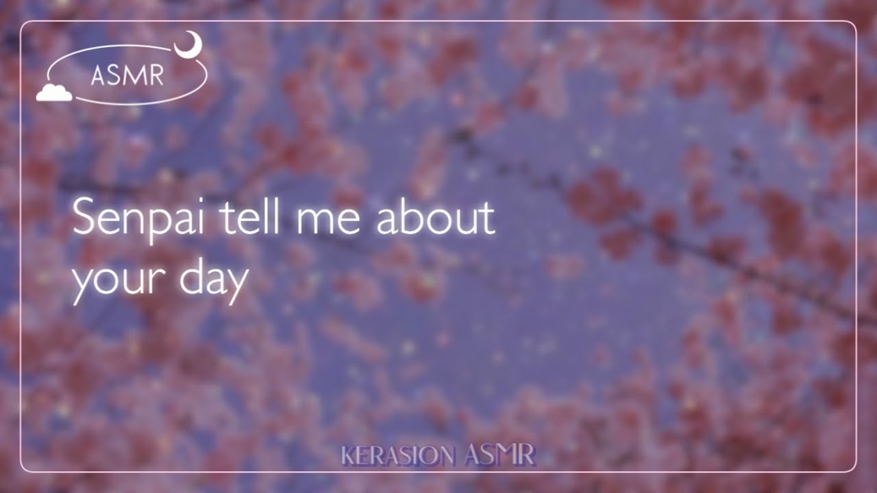 ASMR 💗 Senpai Tell Me About Your Day [Soft Yandere] [F4A] [Drugged ...