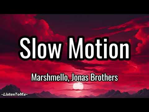 Marshmello, Jonas Brothers - Slow Motion (Lyrics) - YouTube
