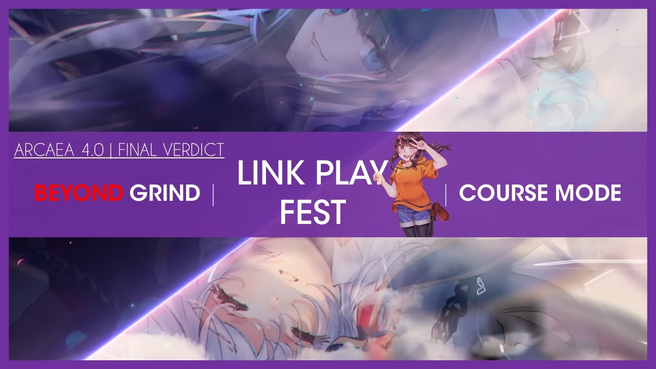 [Arcaea 4.0 | Final Verdict] Beyond Grinding | Course Mode | LINK PLAY ...