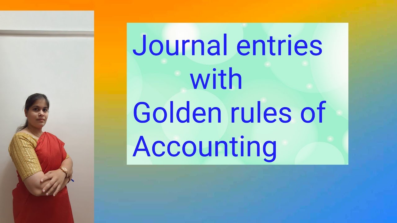 Accounting Concepts - Journal entries with golden rules of Accounting ...