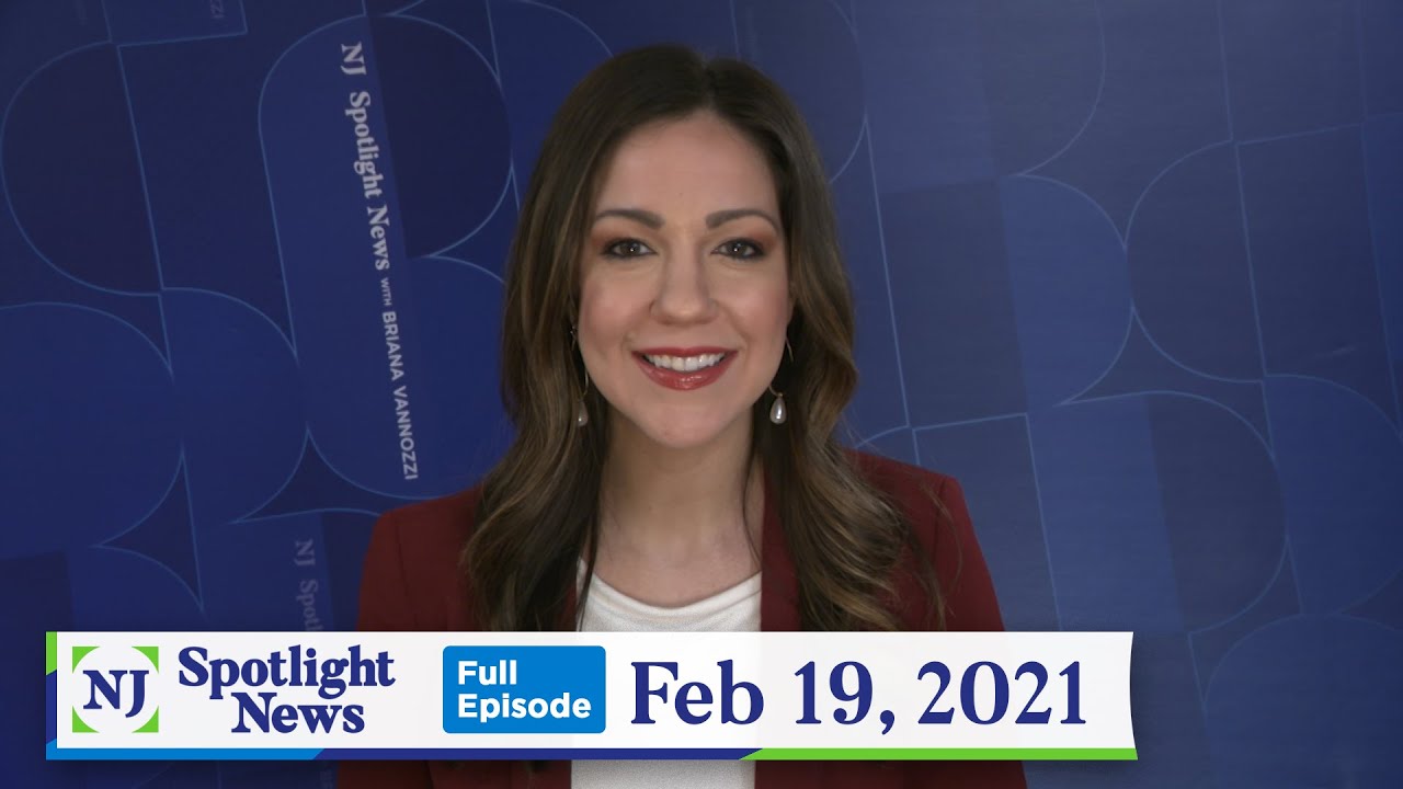 NJ Spotlight News: February 19, 2021 - YouTube