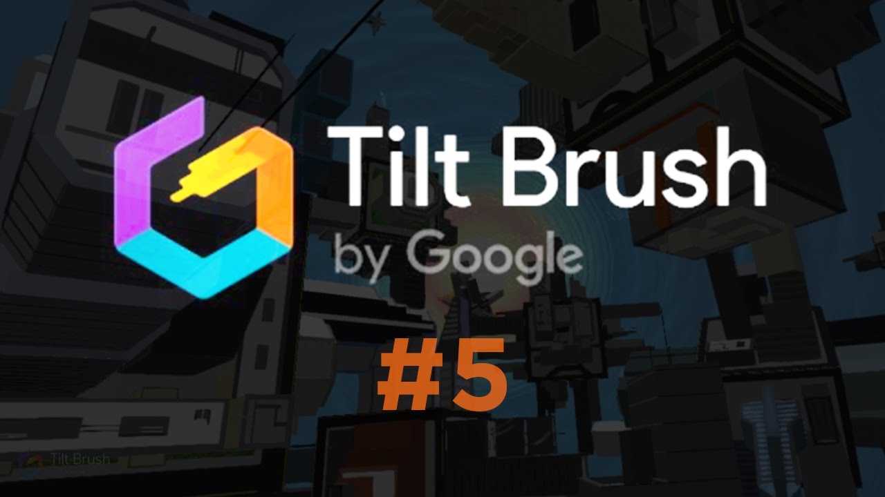[ Tilt Brush ] EP5: The latest Tilt Brush art showcase - YouTube