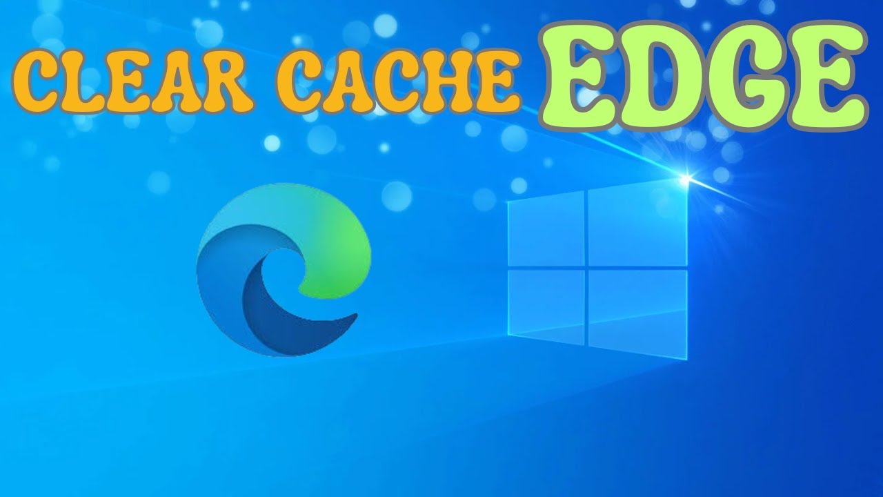 How to Clear Browsing History & Cache in Microsoft Edge | Clear ...