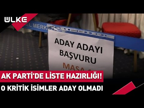 AK Parti'de Milletvekili Listesi Hazırlığı! O Kritik İsimler Aday Olmadı