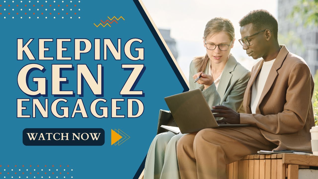 Keeping Gen Z Engaged: Culture, Mentorship, and Meaningful Work ...