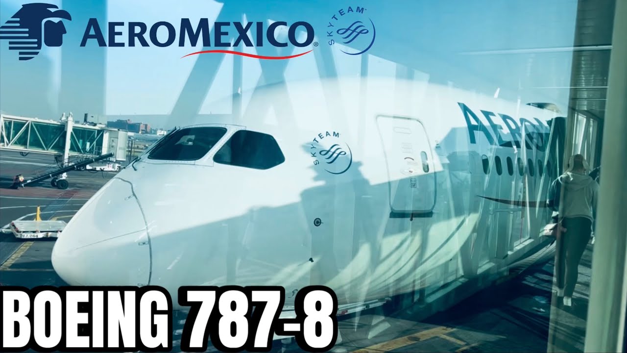 TRIP REPORT | Aeroméxico | B787-8 | Ciudad de México (AICM) - Monterrey ...