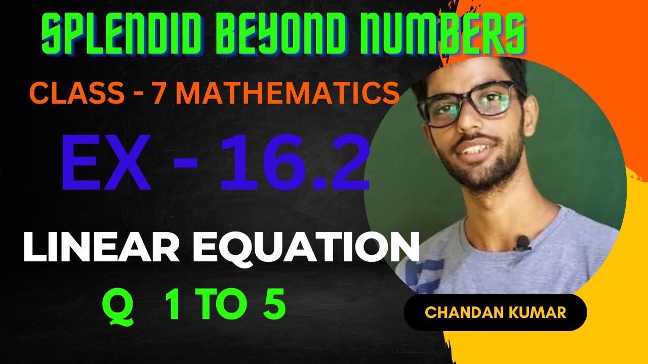 SPLENDID BEYOND NUMBERS | Class 7 Mathematics | linear Equation | Ex 16 ...