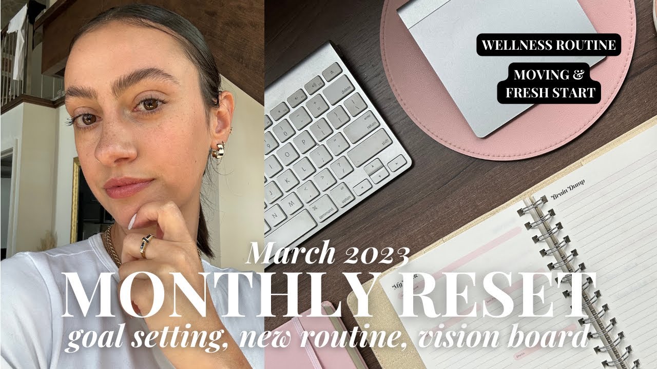 MARCH MONTHLY RESET ROUTINE 🗓 A Fresh Start, My New Routine + Creating ...